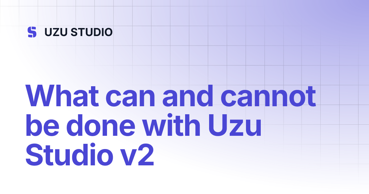 What can and cannot be done with Uzu Studio v2 | ウズスタジオ 公式ガイド